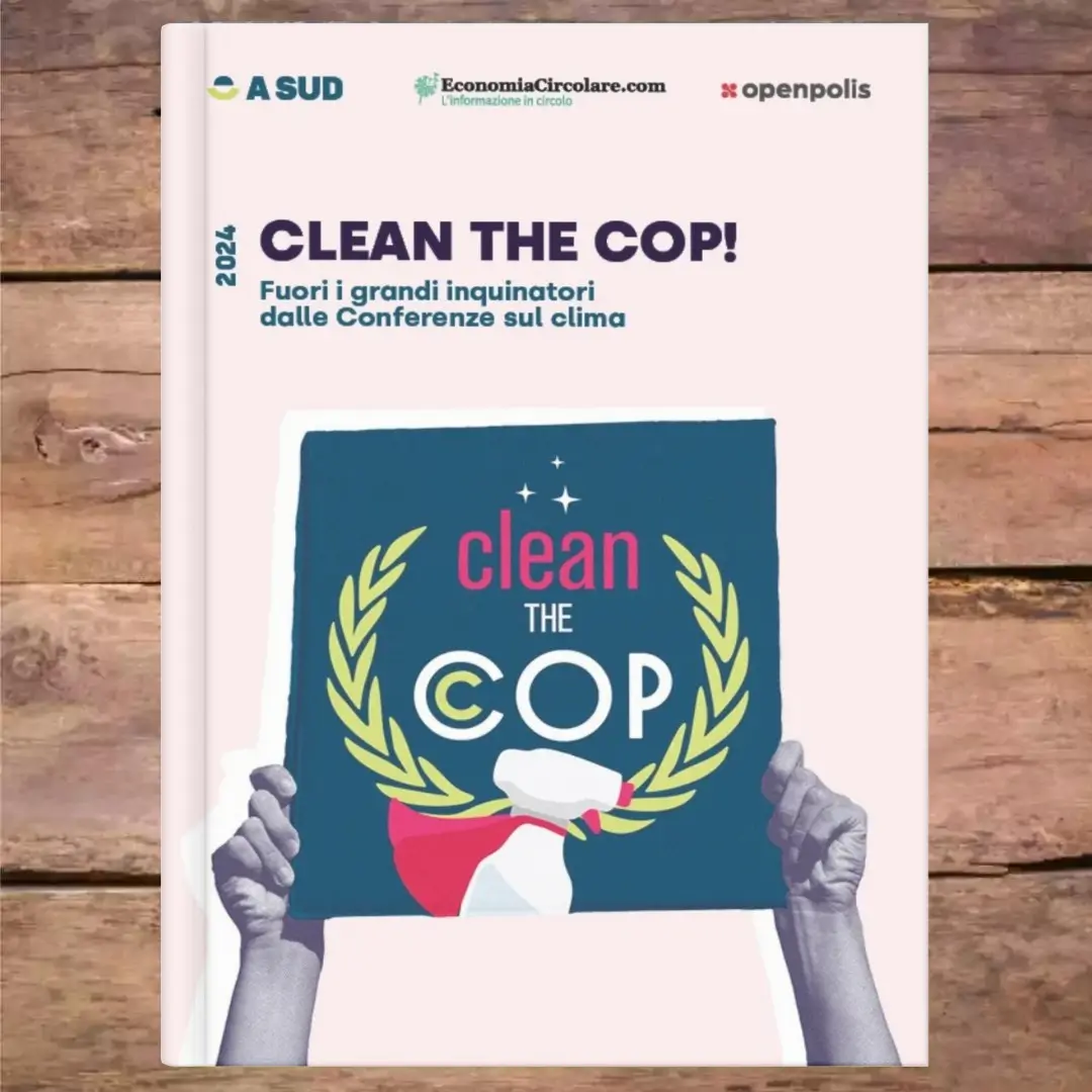 Ripulire le COP: il Factsheet 2024 di Clean the COP! - A Sud